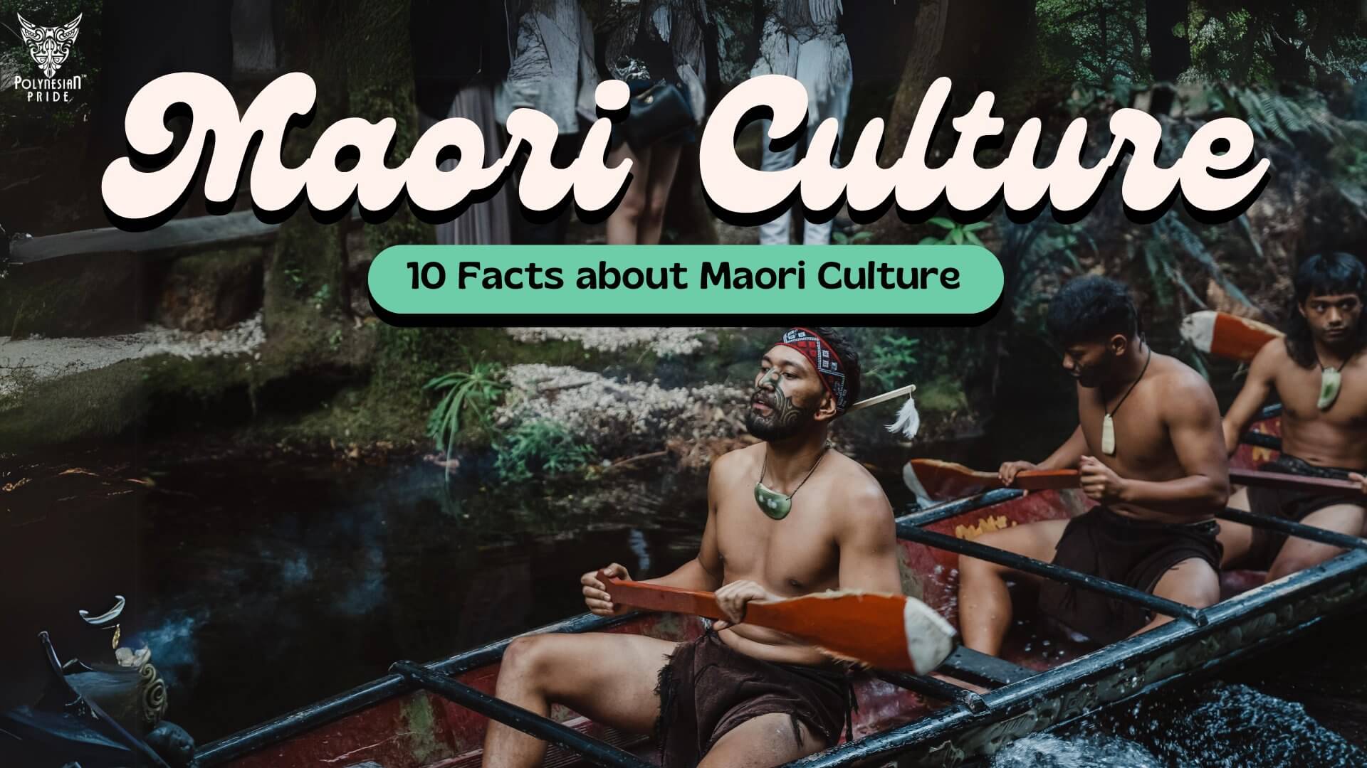 10 Facts About Maori Culture: Unveiling Traditions, Art & Spirituality