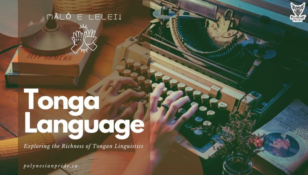 Tonga Language: Exploring The Richness Of Tongan Linguistics
